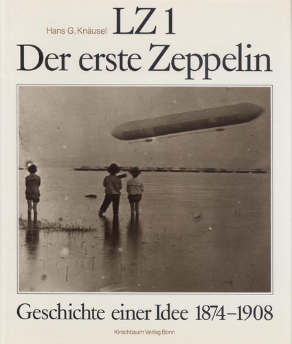 Antiquariat Lindbergh - LZ 1 Der erste Zeppelin: Geschichte einer Idee ...